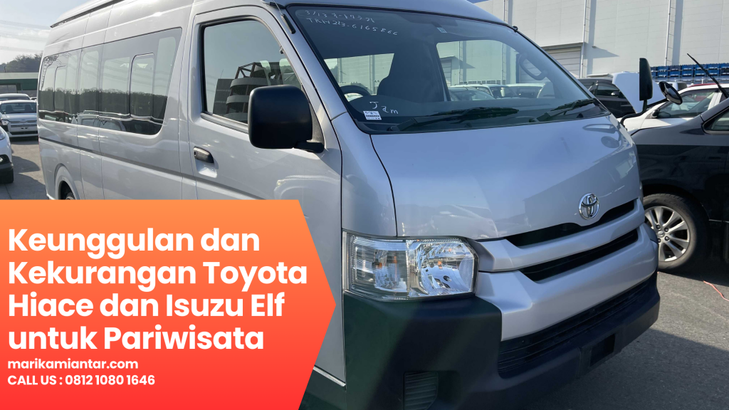 Keunggulan dan Kekurangan Toyota Hiace dan Isuzu Elf untuk Pariwisata ...