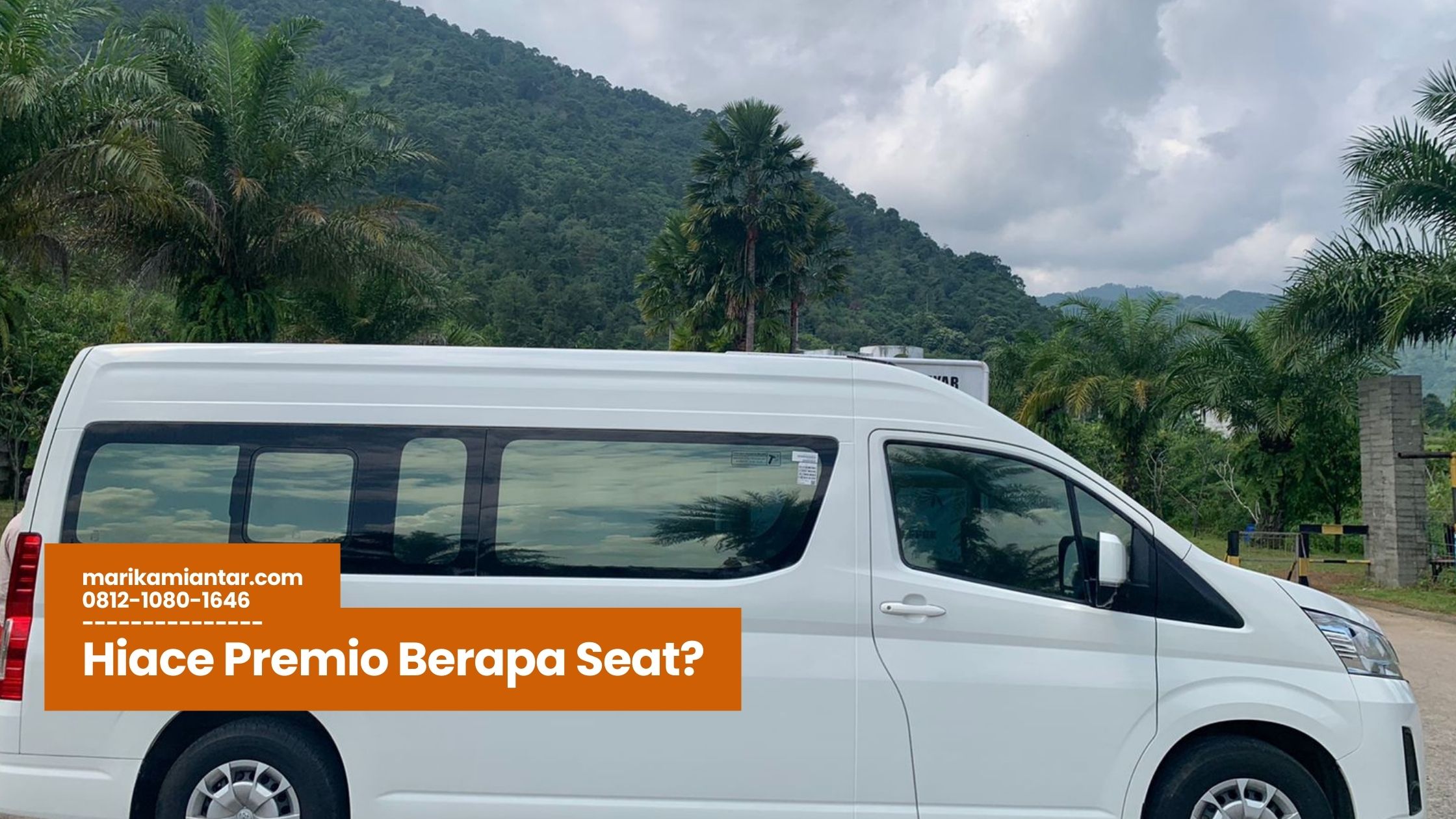 Hiace Premio Berapa Seat? Lebih Enak Luxury? - Mari Kami Antar