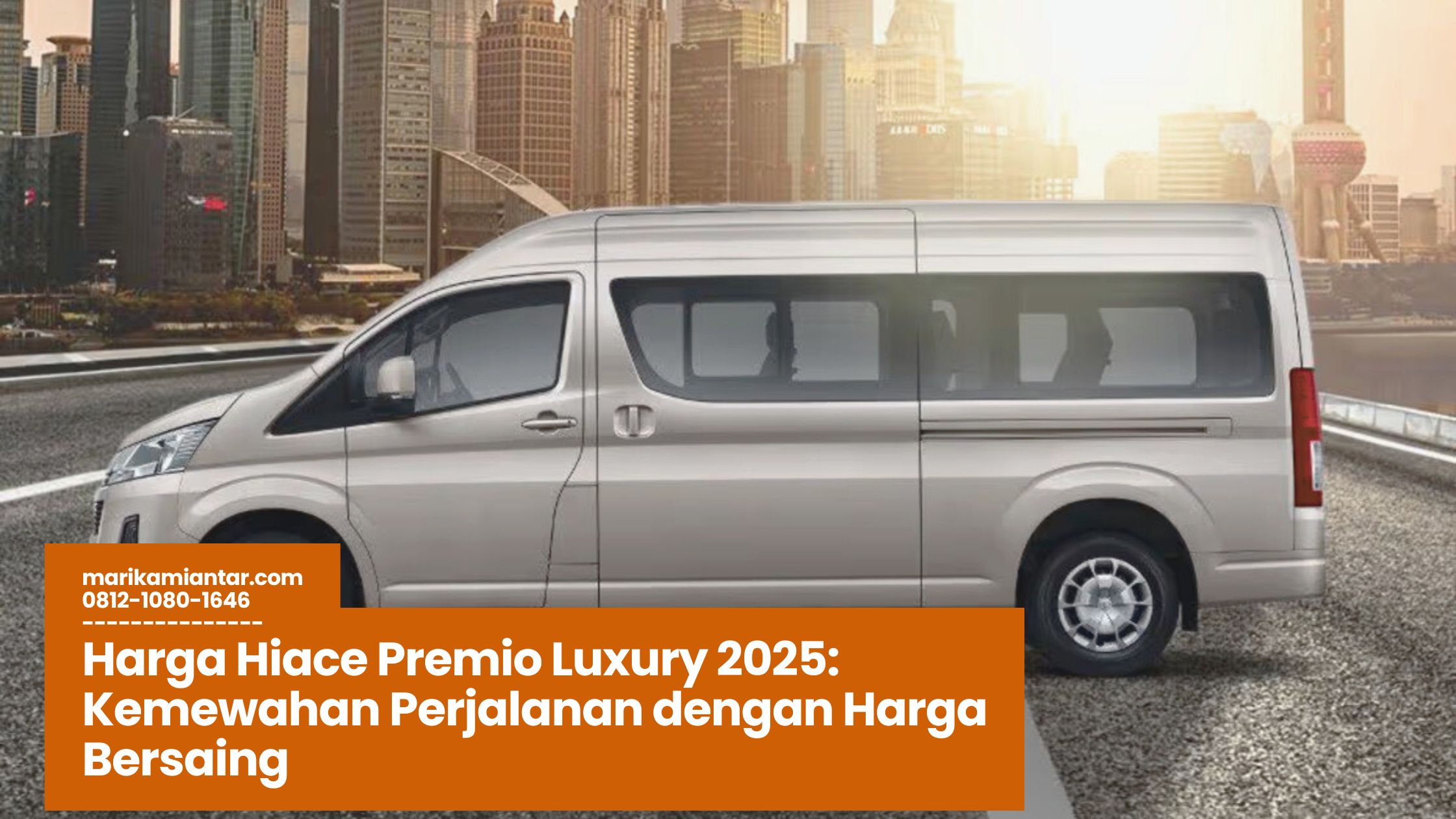 Harga Hiace Premio Luxury 2025: Kemewahan Perjalanan dengan Harga ...