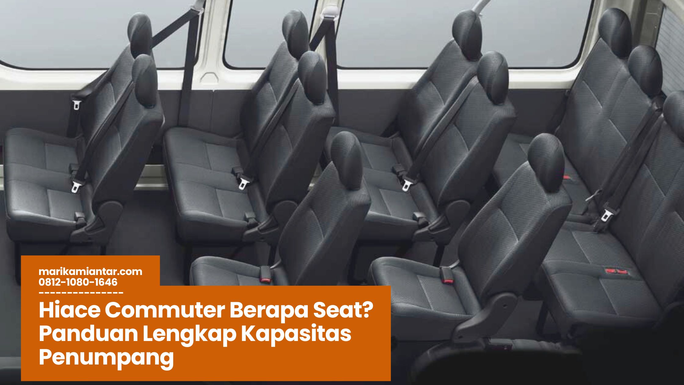 Hiace Commuter Berapa Seat? Panduan Lengkap Kapasitas Penumpang - Mari ...