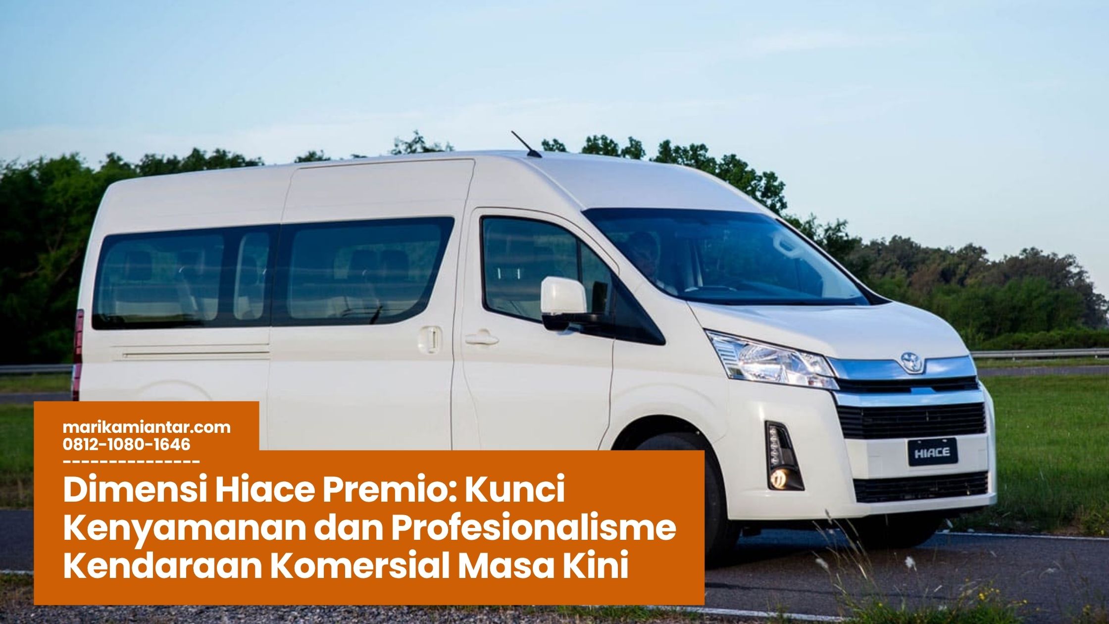Dimensi Hiace Premio: Kunci Kenyamanan dan Profesionalisme Kendaraan ...