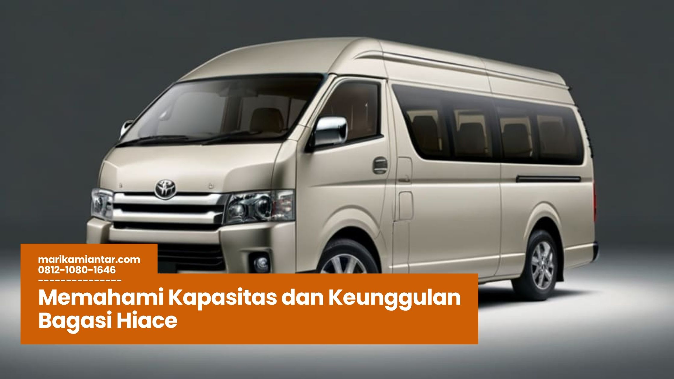 Memahami Kapasitas dan Keunggulan Bagasi Hiace - Mari Kami Antar