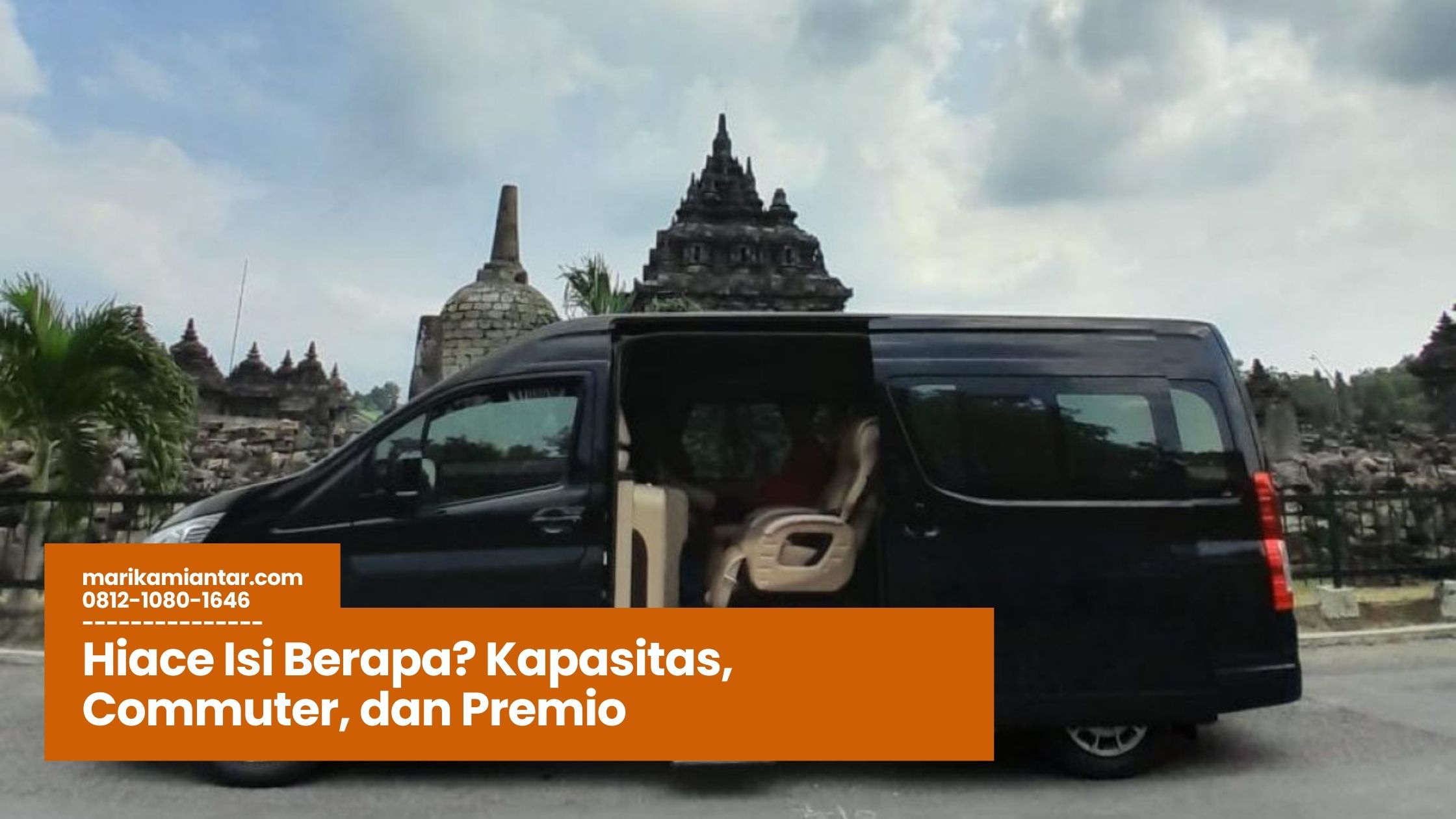 Hiace Isi Berapa? Kapasitas, Commuter, dan Premio - Mari Kami Antar