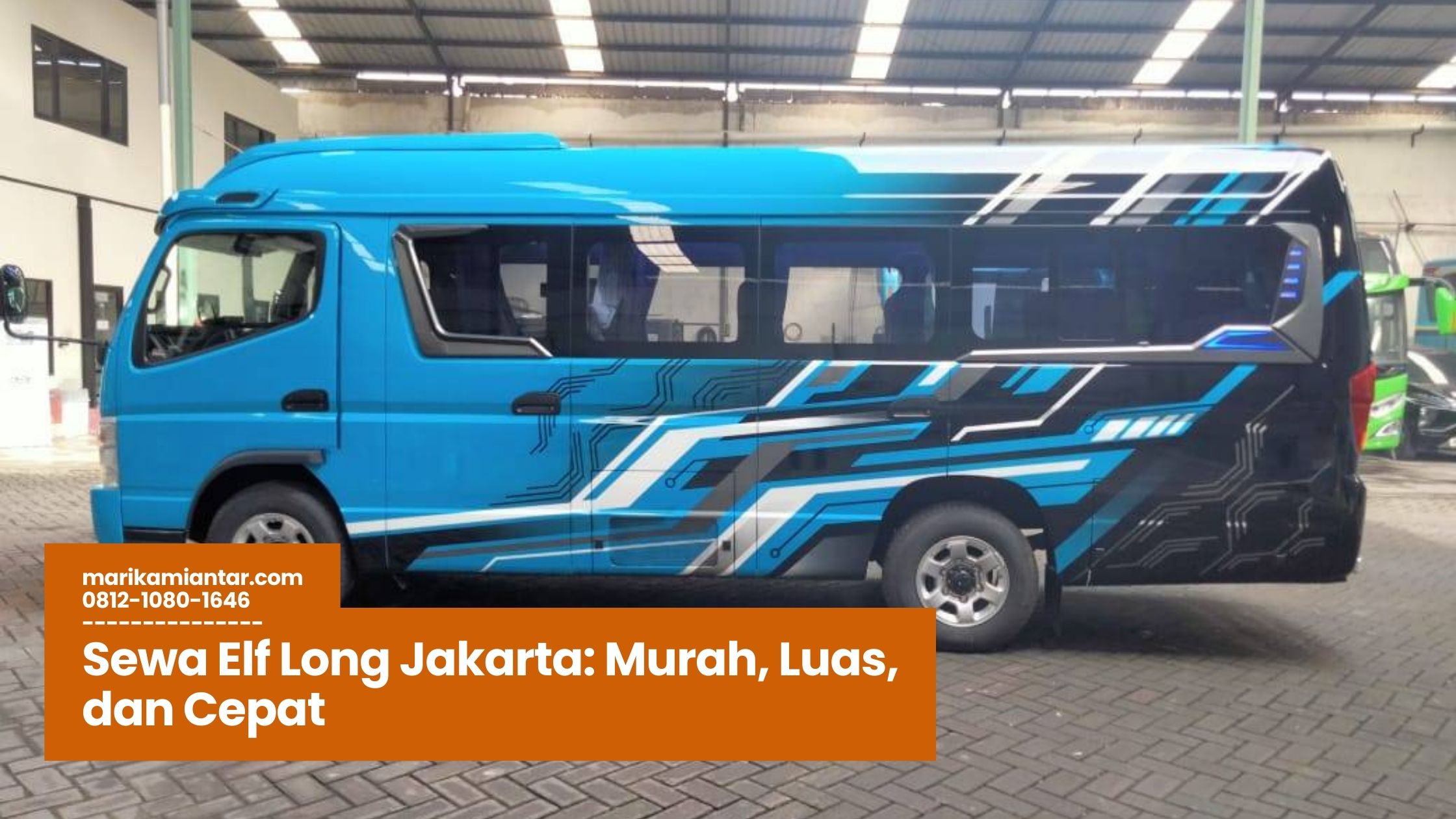 Sewa Elf Long Jakarta: Murah, Luas, dan Cepat - Mari Kami Antar