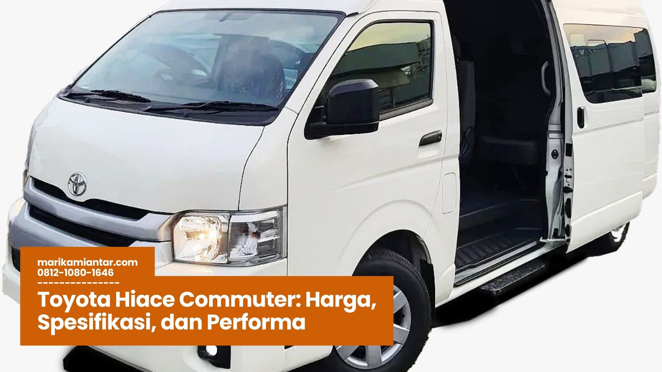 Toyota Hiace Commuter: Harga, Spesifikasi, dan Performa - Mari Kami Antar